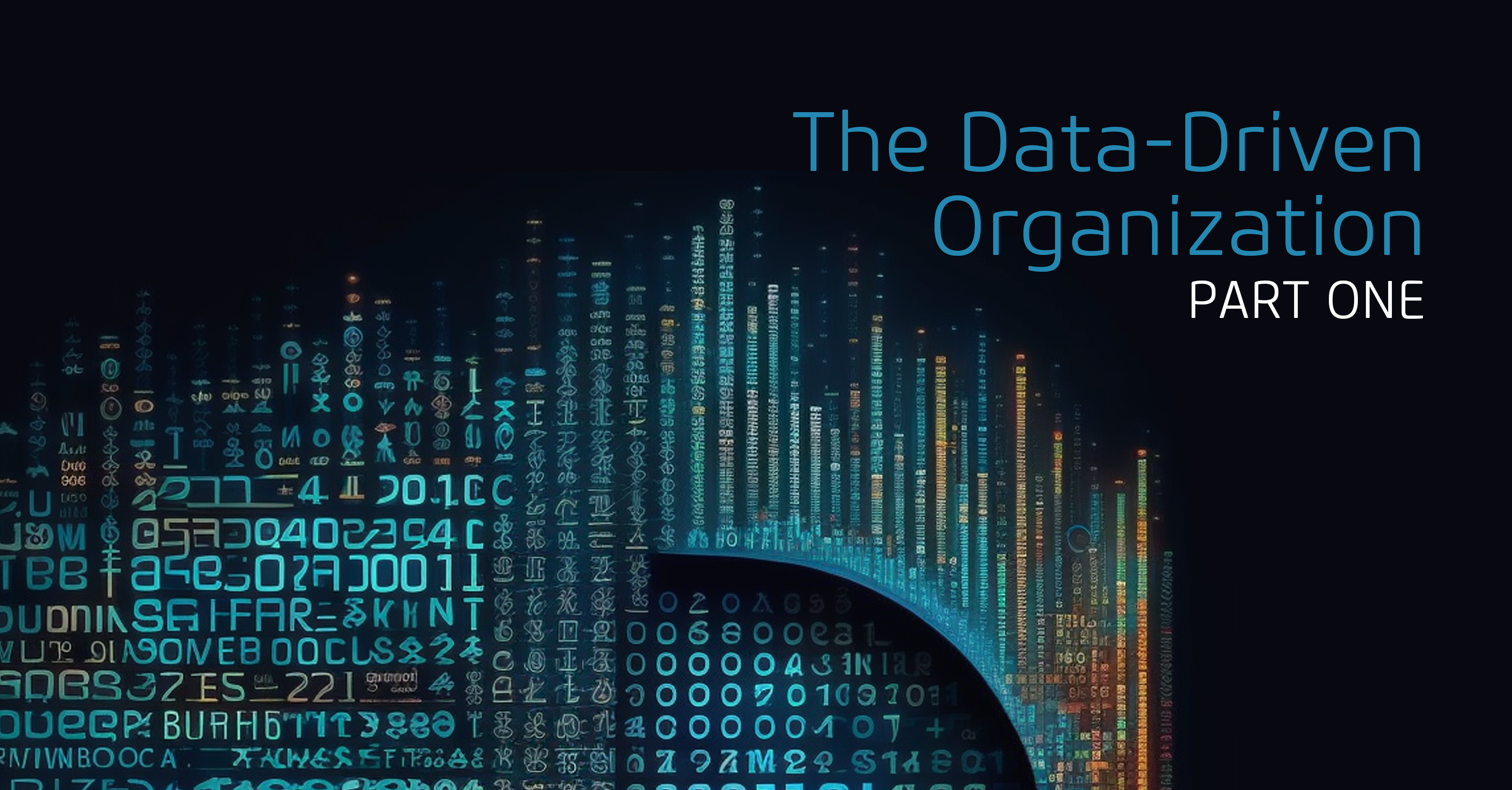 The Data-Driven Organization: Part One